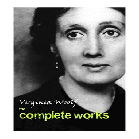 Virginia Woolf PDF - Virginia Woolf The Complete Works | PDF