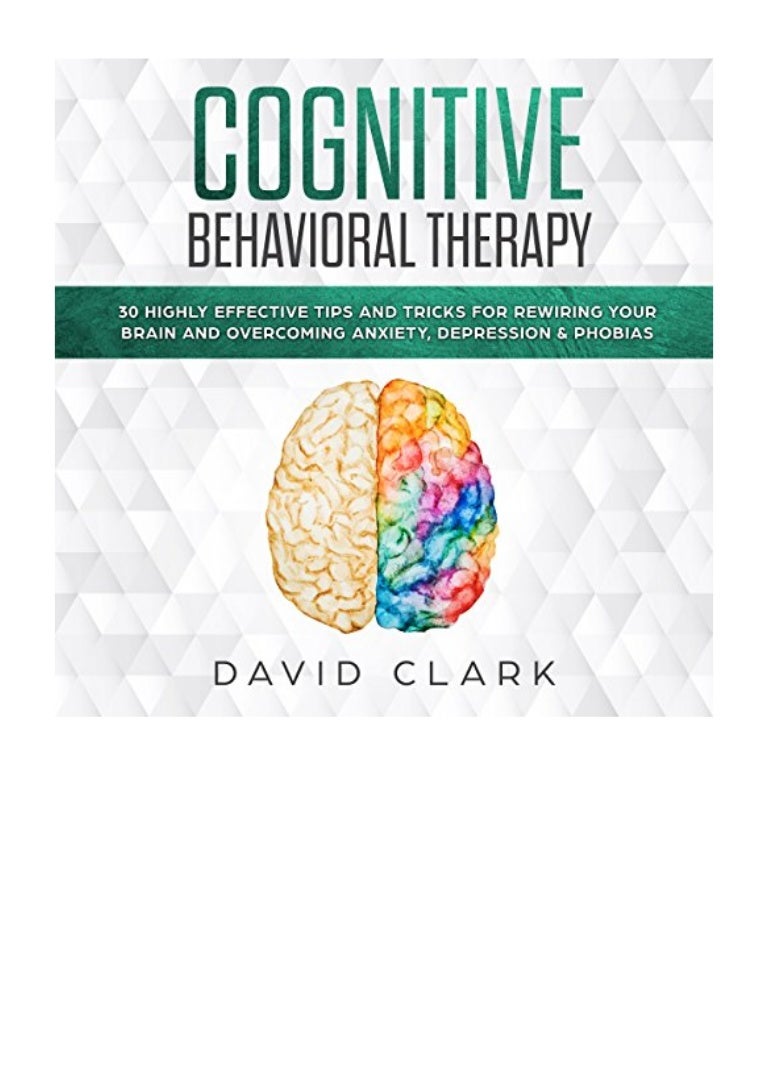 Cognitive Behavioral Therapy PDF David Clark 30 Highly Effective Ti cognitive-behavioral-therapy-pdf-david-clark-30-highly-effective-ti