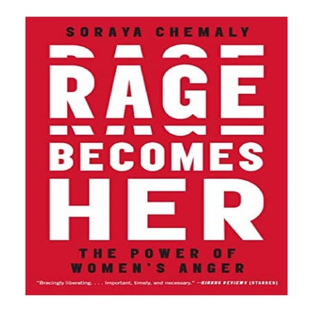 Rage Becomes Her PDF - Soraya Chemaly The Power of Women's Anger | PDF