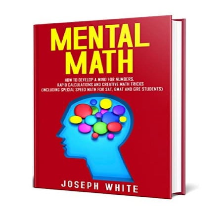 Mental Math PDF - Joseph White How to Develop a Mind for Numbers, Rapid Calculations and ...
