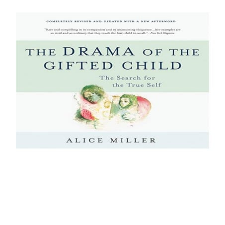 The Drama of the Gifted Child PDF - Alice Miller The Search for the True Self | PDF