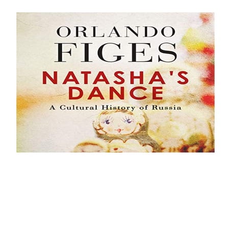 Natasha's Dance PDF - Orlando Figes A Cultural History of Russia | PDF