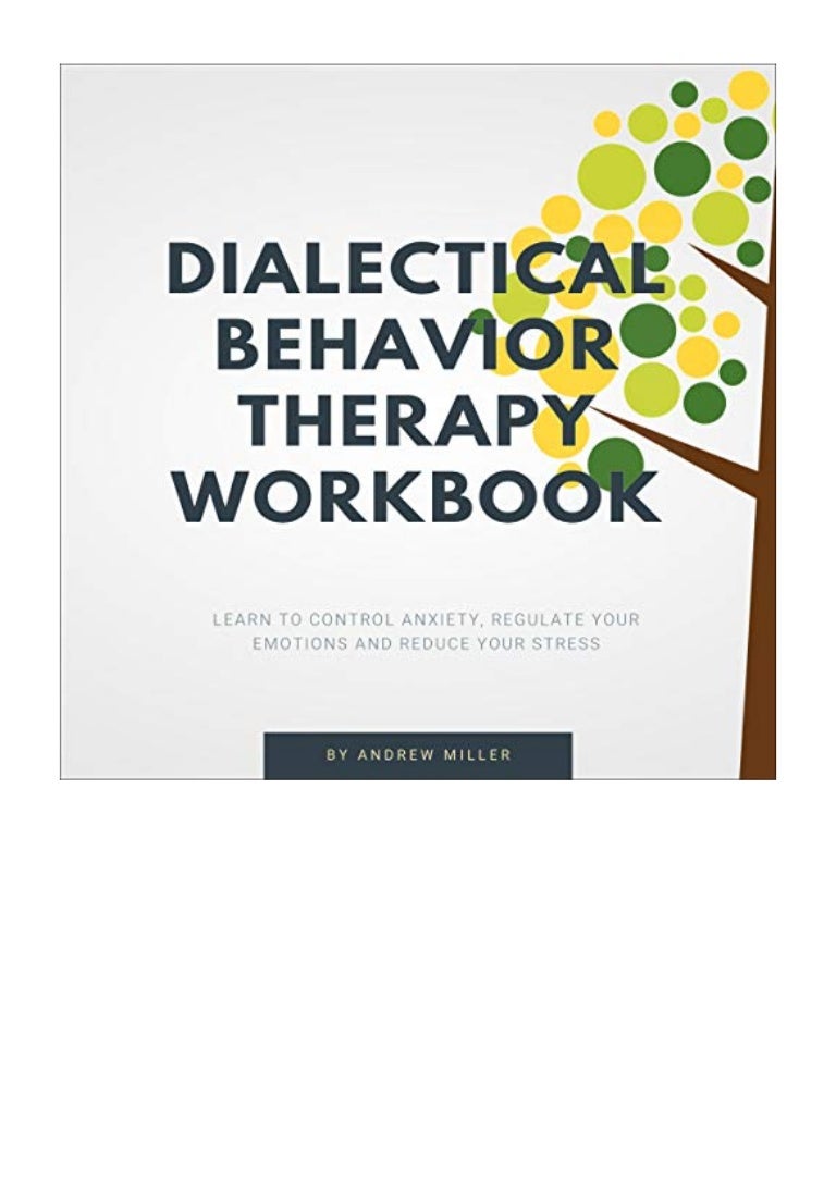 2019 Dialectical Behavior Therapy Workbook Pdf Learn To Control