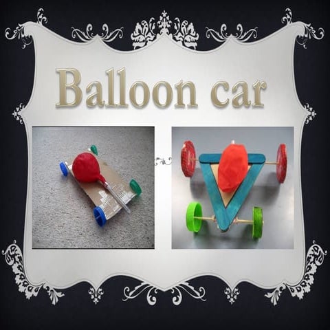 Balloon Powered Car | PPT