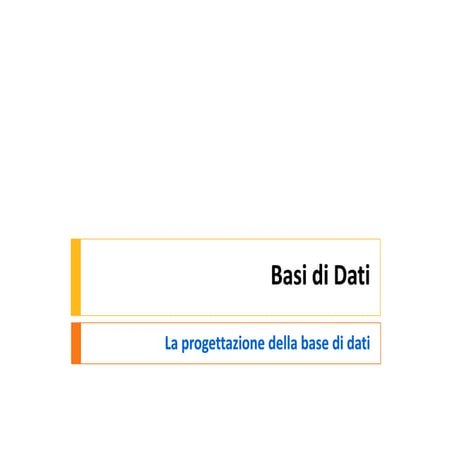 Basi di Dati - B1 - La progettazione delle basi di dati | PDF