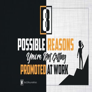 8 Possible Reasons You’re Not Getting Promoted at Work | PPT
