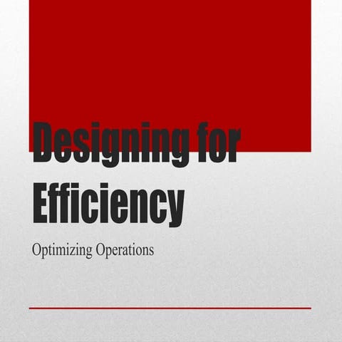 Designing for Efficiency - Kimberly Sanderson (FINAL) | PPTX