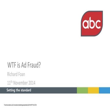 WTF is Ad Fraud? - WTF Programmatic UK, 11/11/14 | PPTX | Internet | Computing