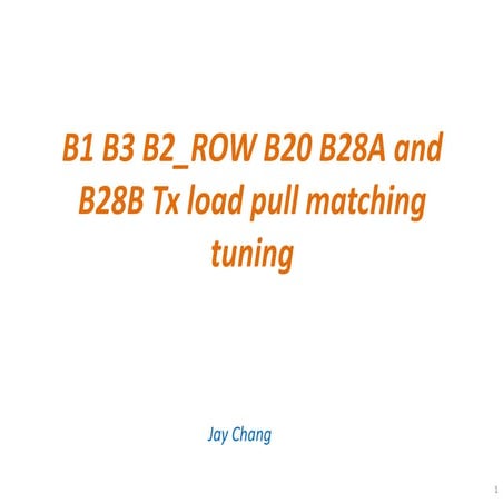 B1 b3 b2_row_b20_b28a_and_b28b_tx_load_pull_matching_tuning | PDF