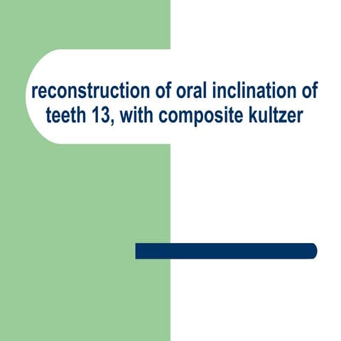 reconstruction of oral inclination of teeth 13, | PPT