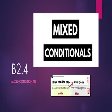B2.3 MIXED CONDITIONALS. with examples and questions to practice pptx ...