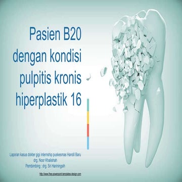 Pasien b20 dengan kondisi Pulpitis hiperplastik | PPTX