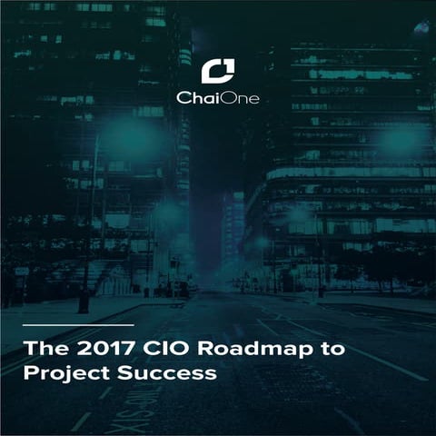 The 2017 CIO Roadmap to Project Success_Final | PDF