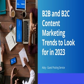 B2B and B2C Content Marketing Trends to Look for in 2023.pdf