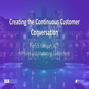 Creating The Continuous Customer Conversation | PPT