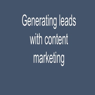 Generating leads with content marketing | PPTX