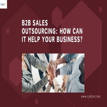 The Benefits of Outsourcing Your B2B Sales | PPT