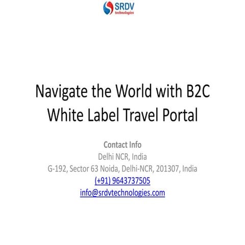 Navigate the World with B2C White Label Travel Portal | PPT