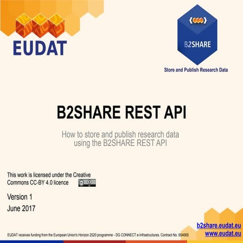 B2SHARE REST API - New ppt available at https://www.slideshare.net/EUDAT/eudat-b2share-api-how ...