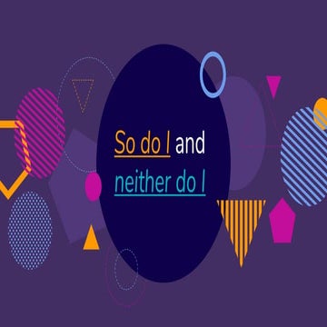 So do I/ Neither do I | PPTX