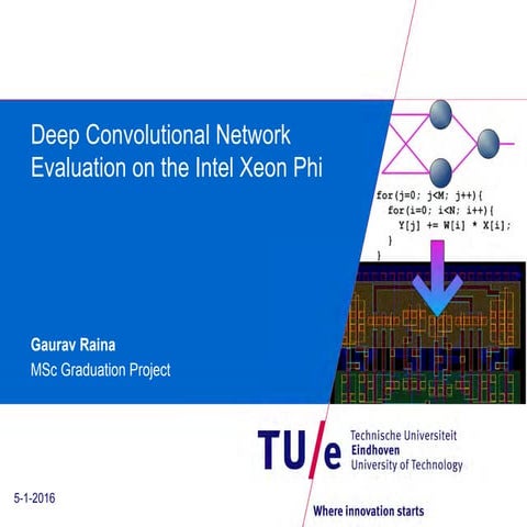 Presentation Thesis - Convolutional net on the Xeon Phi using SIMD - Gaurav Raina small | PPT