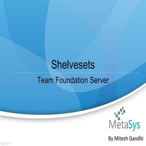 TFS Shelveset | PPT