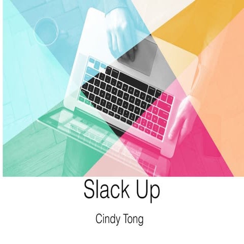 Cindy Tong Presentaton_Slack | PDF