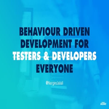 BEHAVIOUR DRIVEN DEVELOPMENT FOR EVERYONE | PPT