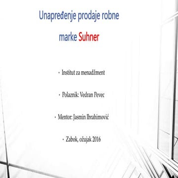 Unapređenje prodaje robne marke Suhner | PPT