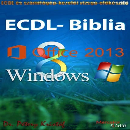 ecdl_windows_8_office_2013_biblia_minta | PDF