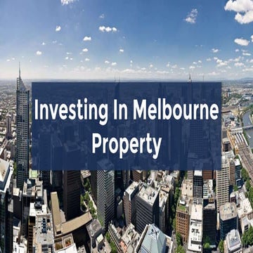 Beginners Guide To Investing In Melbourne Property | PPT