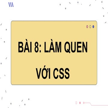 B8 làm quen với CSS trong html thiết kế trang web | PPTX