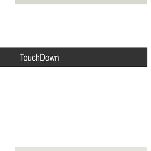 TouchDown | PPT