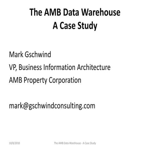 The AMB Data Warehouse: A Case Study | PPTX