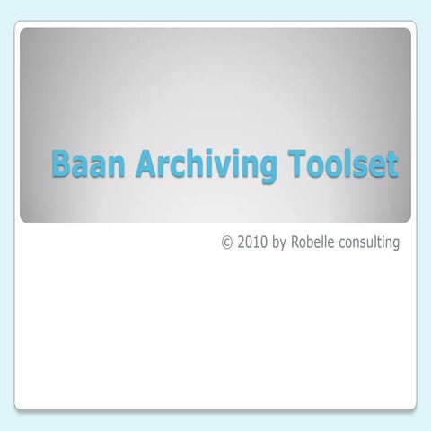 Baan Archiving Toolset Pptx