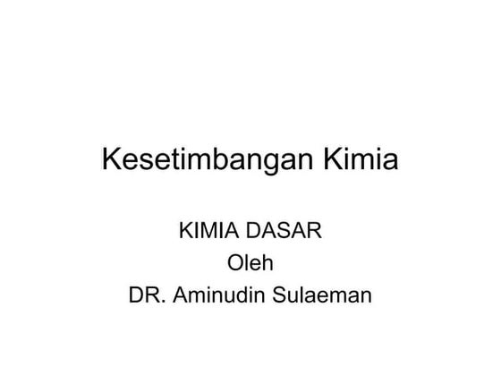 Presentasi kimia bab Kesetimbangan Kimia | PPT