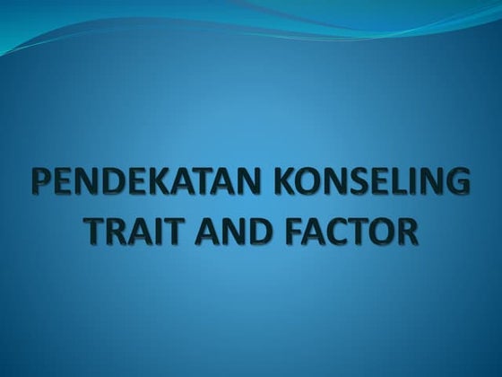 PRESENTASI TRAIT AND FACTOR | PPT