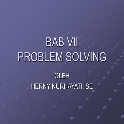 bab-7-problem-solving.ppt bab-7-problem-solving.ppt