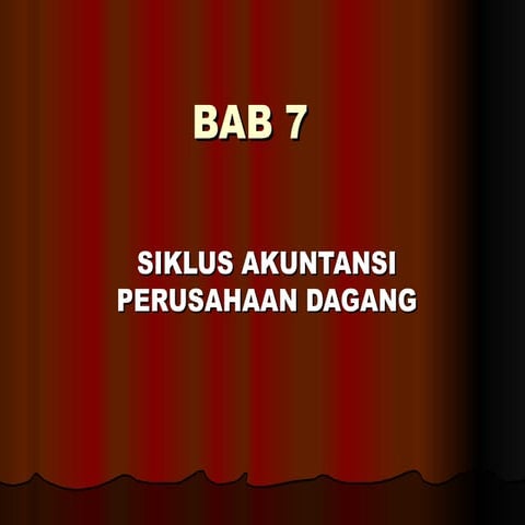 Bab 7 (siklus akuntansi perusahaan dagang) | PPT