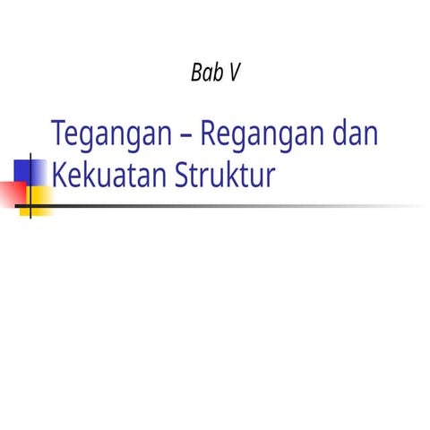 bab-v-tegangan-e28093-regangan-dan-kekuatan-struktur.ppt
