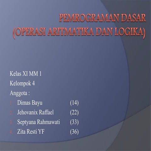 Pemrograman Dasar (Operasi Aritmatika dan Logika) | PPTX