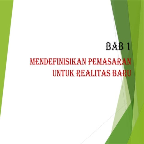 BAB 1. Mendefinisikan Pemasaran untuk Realitas Baru.pptx