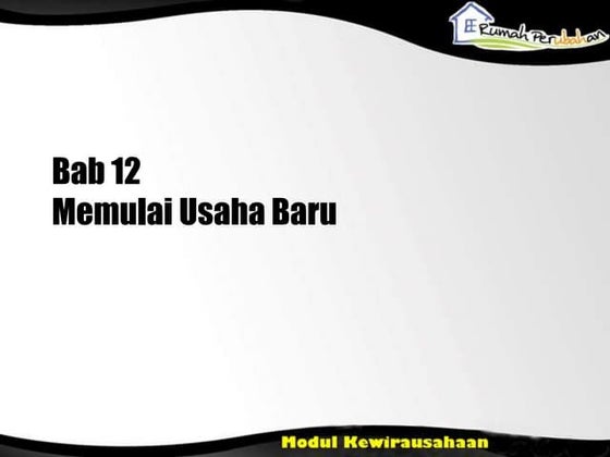 Bab 12 - Memulai Sebuah Usaha/kewirausahaan .ppt