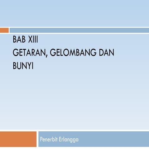 Bab 13 getaran gelombang dan bunyi | PPTX