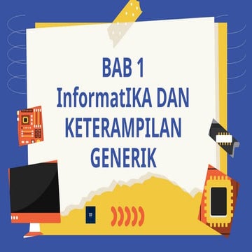 BAB 1 INFORMATIKA DAN KETERAMPILAN GENERIK.pptx
