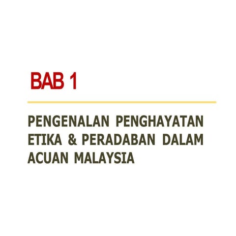 Bab 1 Pengenalan Penghayatan Etika..pptx