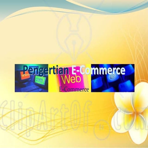 Bab_1_PENGERTIAN_E-COMMERCE.ppt