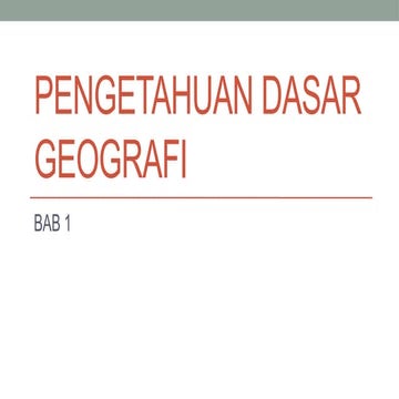 BAB 1 PENGETAHUAN DASAR GEOGRAFI KELAS 10 | PPTX