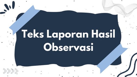 teks laporan hasil observasi.ppt