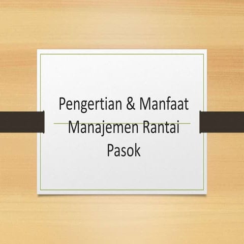 Slide Modul 1 Pengantar SCM.pptx